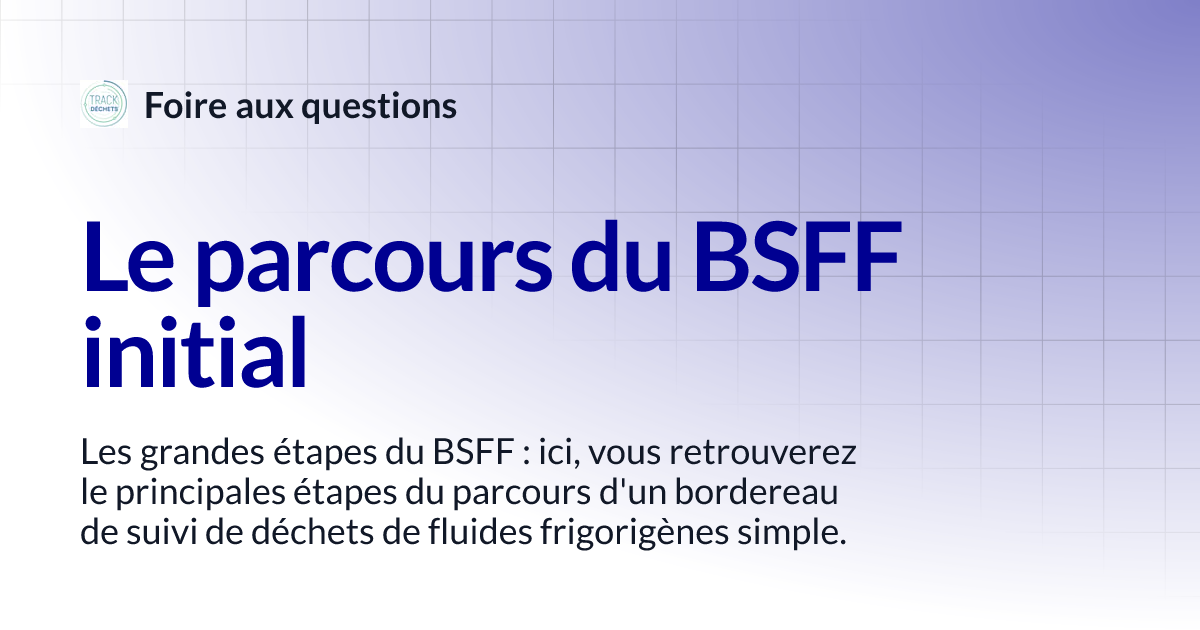 Le parcours du BSFF initial | Foire aux questions